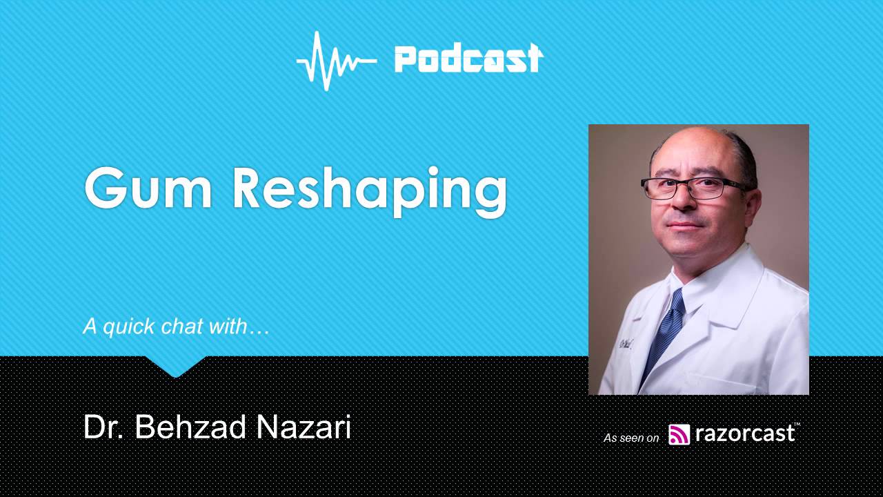 Gum Reshaping Podcast Interview with Dr Behzad Nazari razorcast - YouTube