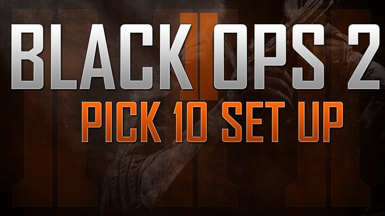 Good BO2 Pick 10 Set Up - Call of Duty: Black Ops 2 Multiplayer by ...