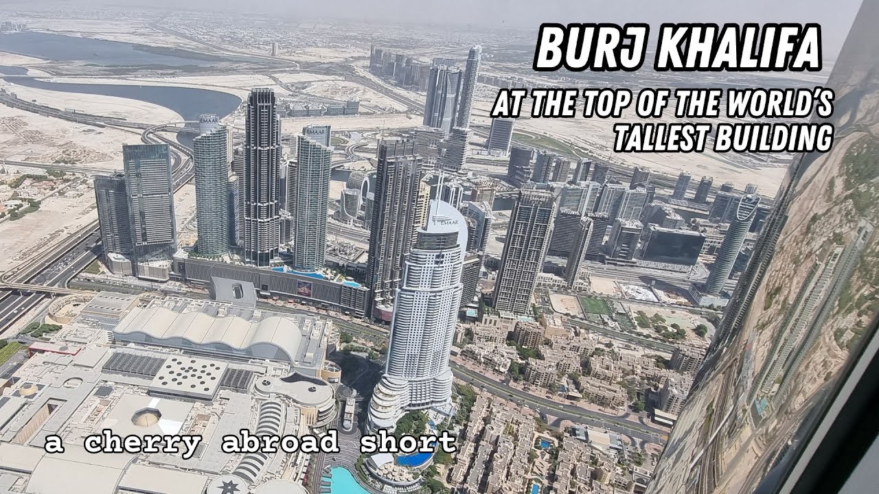 BURJ KHALIFA - From The Top Of The World’s Tallest Building 9 - A ...
