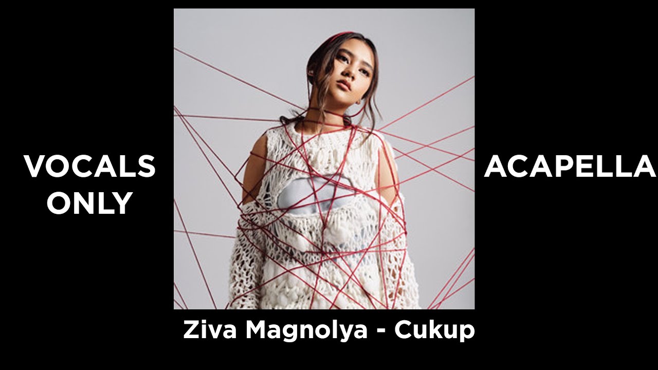 Ziva Magnolya - Cukup (Acapella/Vocals Only + Lyrics) - YouTube
