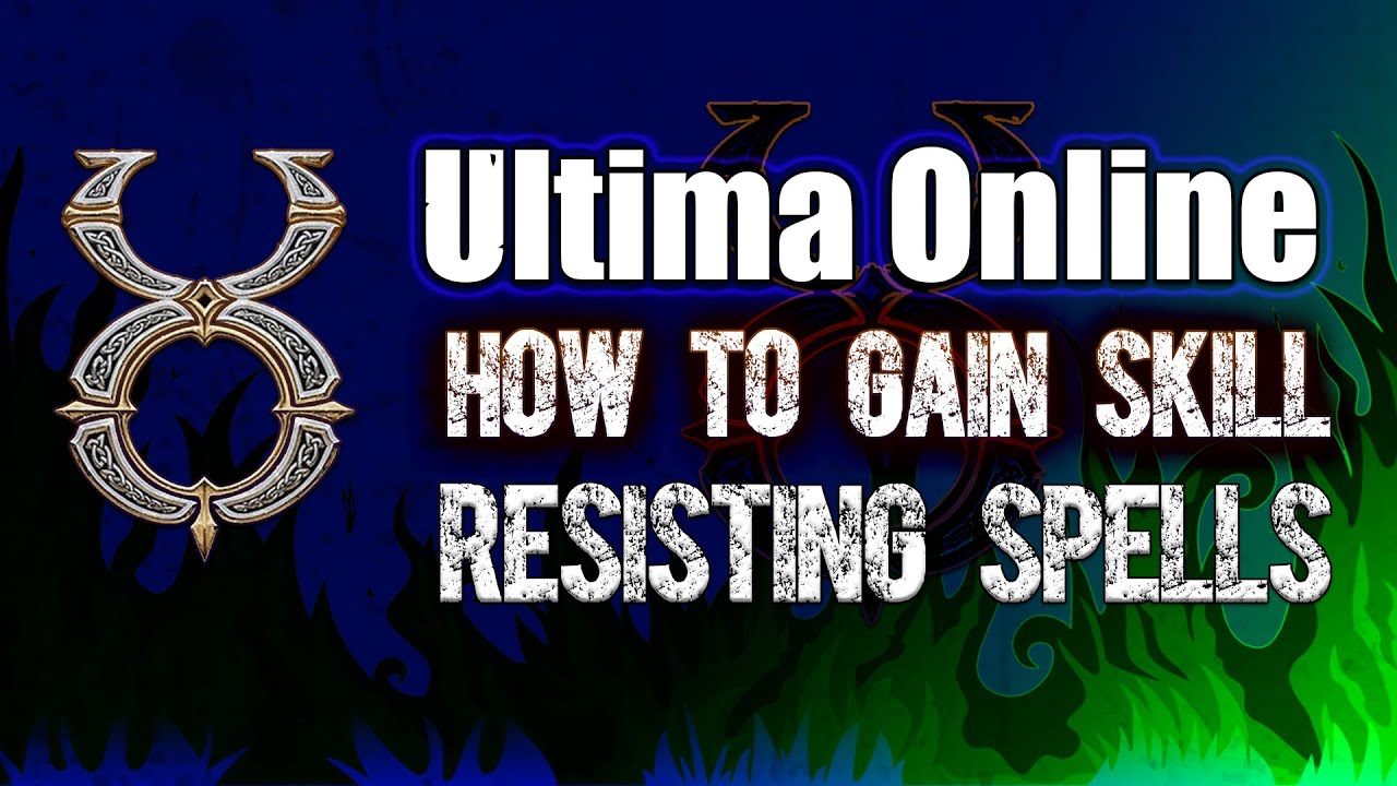 ULTIMA ONLINE | HOW TO GAIN RESISTING SPELLS | SKILL GAIN | UO - YouTube