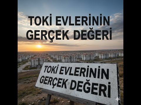 TOKİ Evinin 20 Yıl Sonraki Gerçek Maliyeti! Kimse Bu Hesabı Yapmıyor