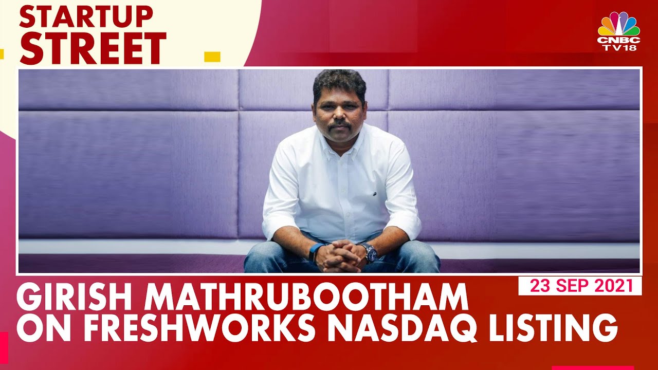 Girish Mathrubootham Speaks On Freshworks Making Its Debut At Nasdaq ...