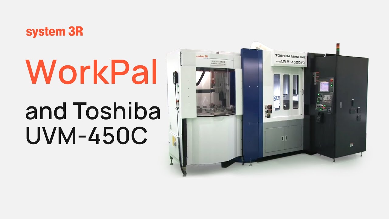 System 3R – WorkPal and Toshiba UVM-450C - YouTube