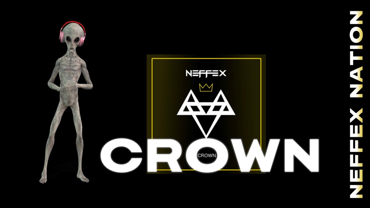 NEFFEX- CROWN (Lyrics) IT'S OUR TIME TO SHINE WITH ALIEN HIP HOP ...