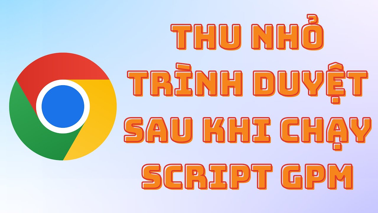 Thu nhỏ trình duyệt sau khi chạy script GPM Automate | AutoAI Hub - YouTube