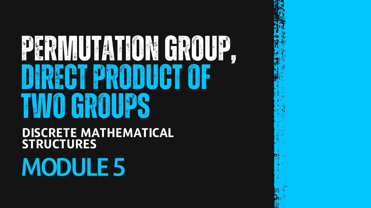 Permutation Group, Direct Product of Two Groups | MAT203 | DMS MODULE 5 ...