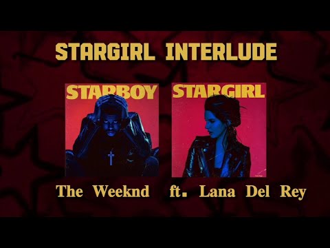 𝐒𝐭𝐚𝐫𝐠𝐢𝐫𝐥 𝐈𝐧𝐭𝐞𝐫𝐥𝐮𝐝𝐞 - The Weeknd ft. Lana Del Rey ( Lyrics ) - YouTube