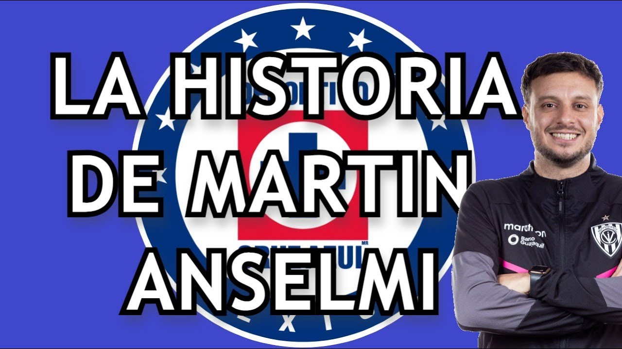 ¡La historia de MARTIN ANSELMI, NUEVO ENTRENADOR de CRUZ AZUL! - YouTube