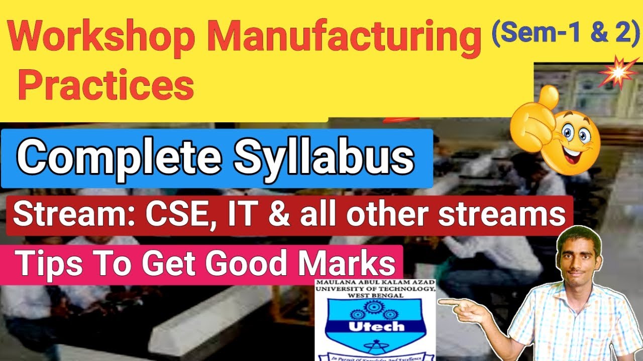 Workshop Manufacturing Practices B TECH Complete Syllabus For 1st Year workshop-manufacturing-practices-b-tech-complete-syllabus-for-1st-year