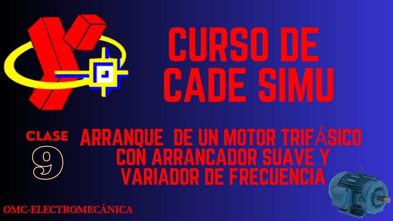 CURSO DE CADE SIMU CLASE 9 [ARRANQUE UN MOTOR TRIFÁSICO CON ARRANCAR ...