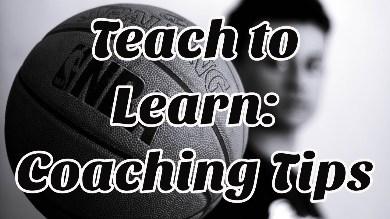 How To Teach For Players To Learn Basketball Coaching Tips YouTube How To Teach For Players To Learn Basketball Coaching Tips YouTube