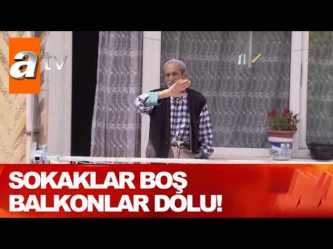 Caddeler boş, balkonlar dopdolu! - Atv Haber 16 Mayıs 2020