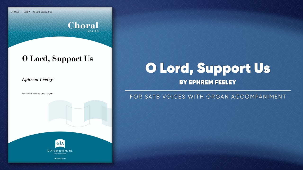 O Lord, Support Us | Ephrem Feeley - YouTube