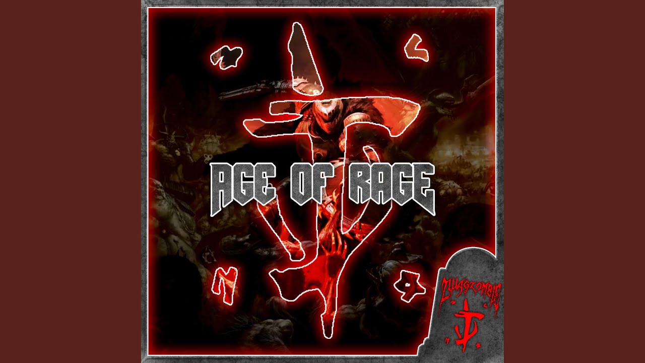 Age of Rage (Instrumental to rip and tear to) - ZwagZombie: Song Lyrics ...