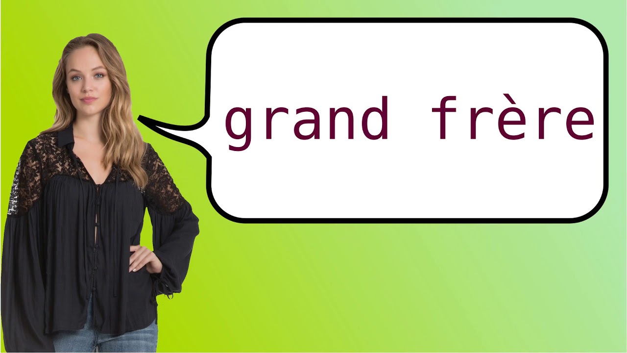 How To Say big Brother In French YouTube