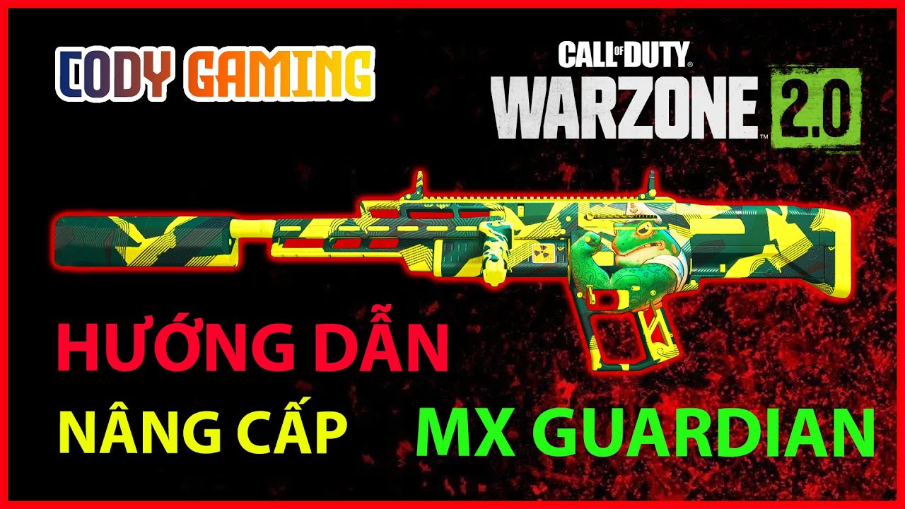 Hướng dẫn nâng cấp MX GUARDIAN - Call of Duty Warzone 2.0 - YouTube