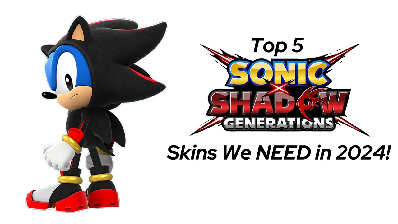 Top 5 Sonic x Shadow Generations Skins We NEED in 2024! - YouTube