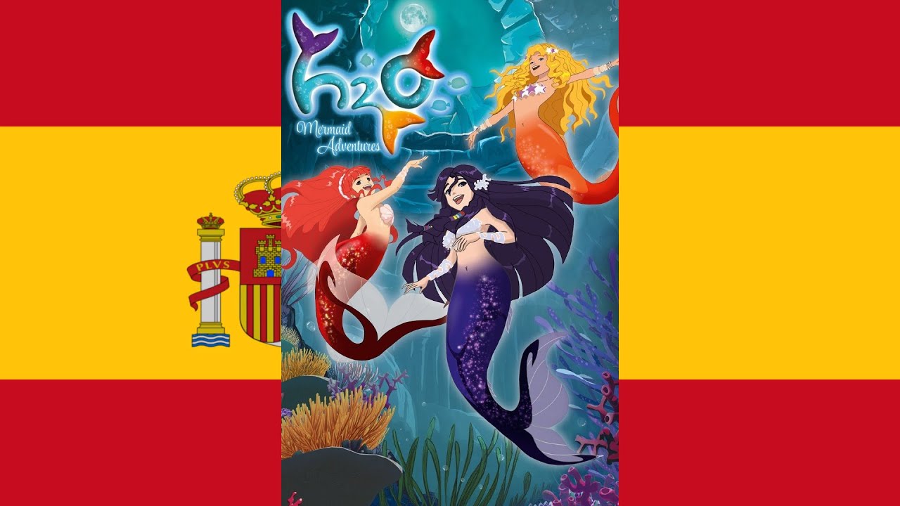 H2O: Mermaid Adventures Theme Song (V1) (español castellano/Castilian ...