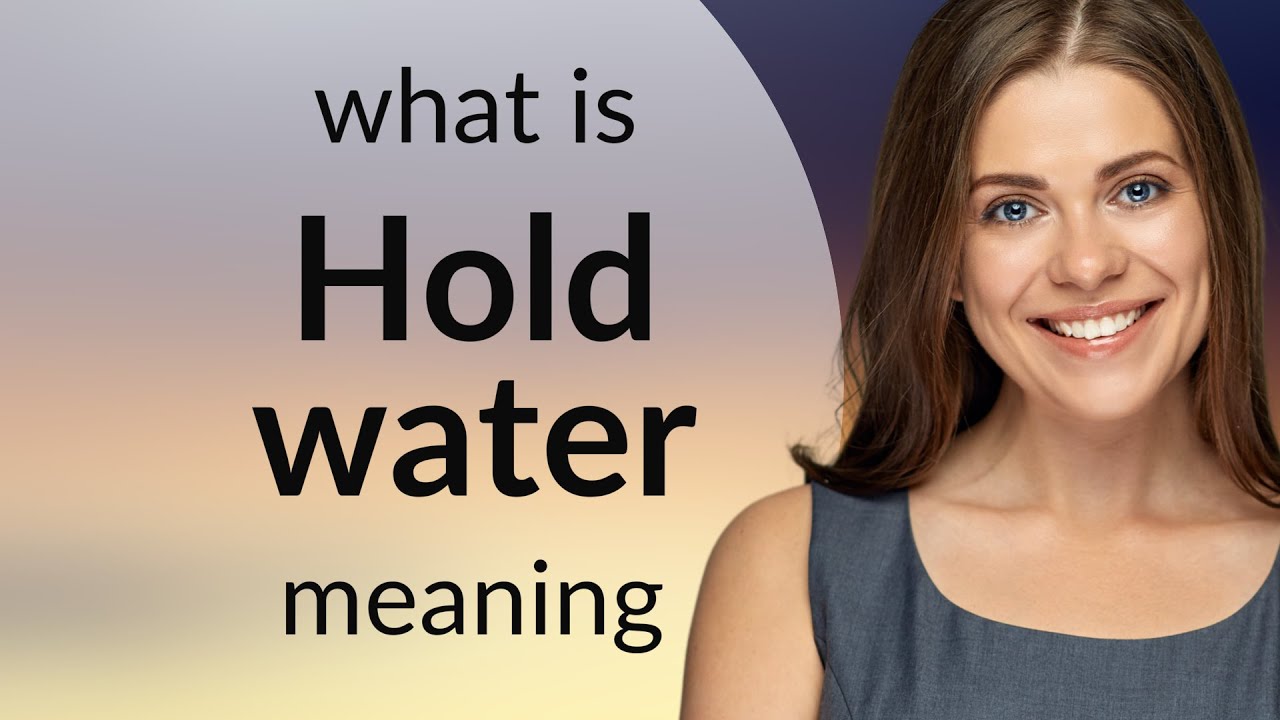 Hold water | what is HOLD WATER definition - YouTube
