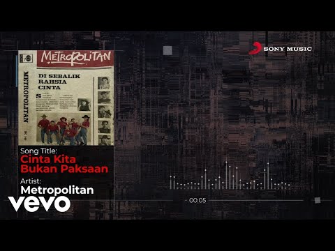 Metropolitan - Cinta Kita Bukan Paksaan