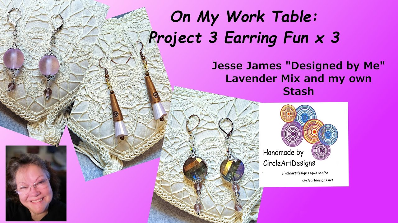 On my Work Table Project 3: "Jesse James Lavender Mix," Earring Fun x 3 ...