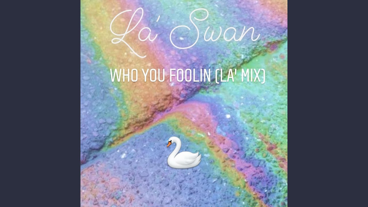 Who You Foolin' (La' Mix) - YouTube