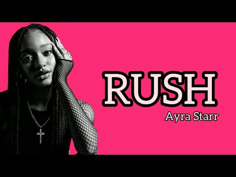 Ayra Starr - Rush (Lyrics) - YouTube