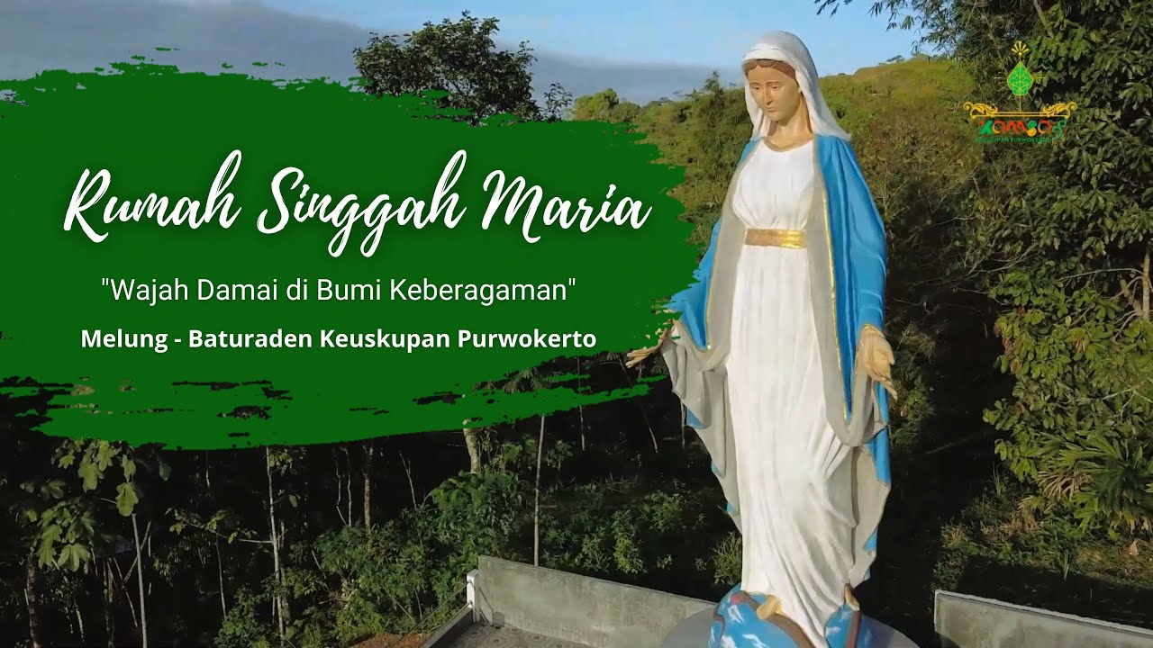 "WAJAH DAMAI DI BUMI KEBERAGAMAN" | RUMAH SINGGAH MARIA MELUNG ...