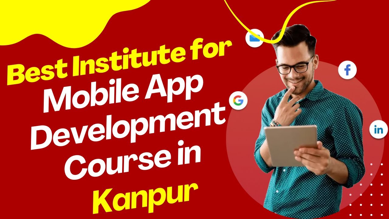 Best Institute for App Development Course in Kanpur Cantonment | Top ...