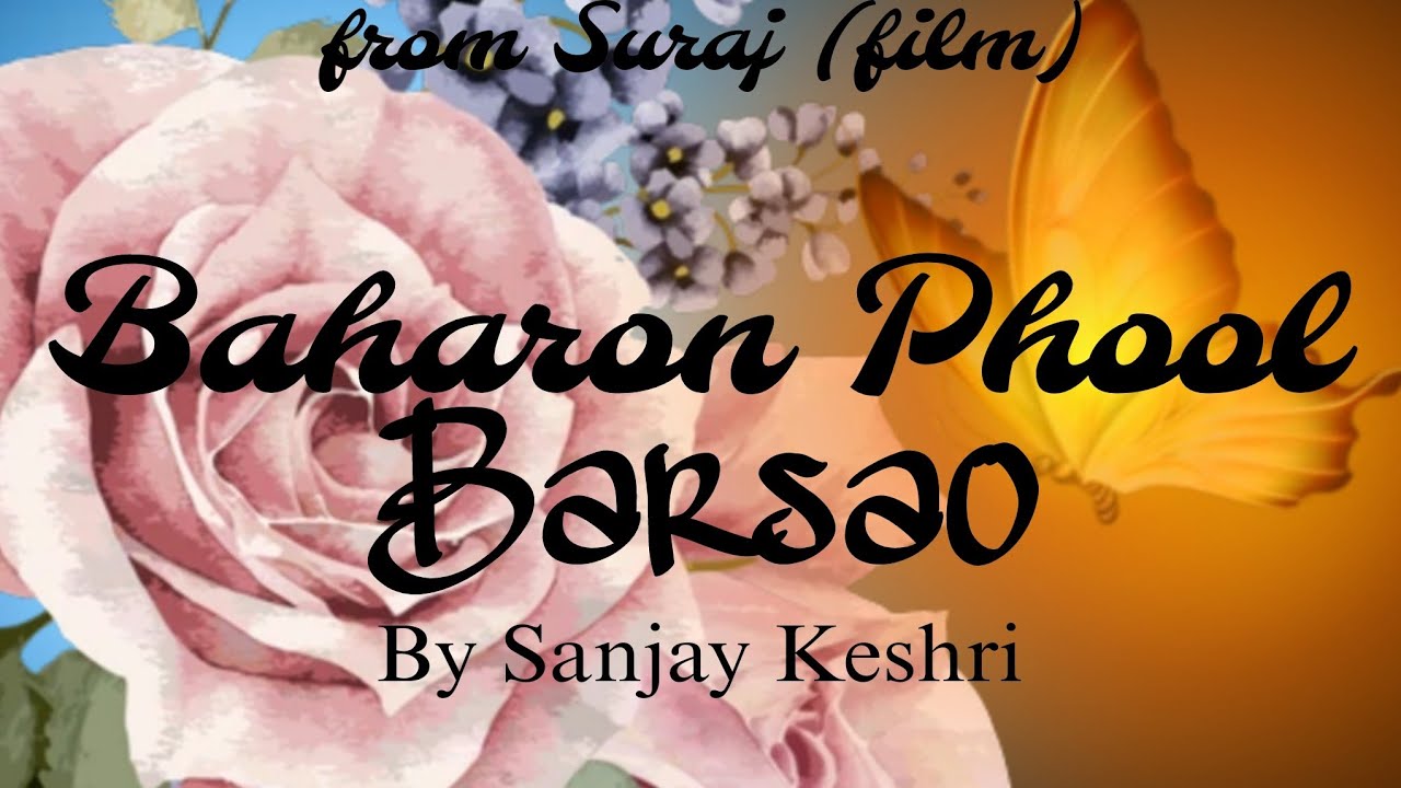 Baharon Phool Barsao | From Suraj Movie | By Sanjay Keshri | - YouTube