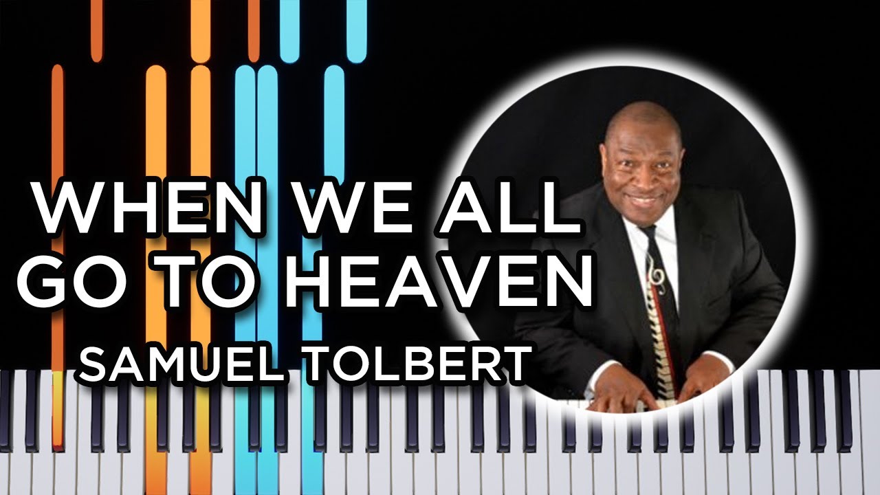 When We All Go to Heaven - Samuel Tolbert (Piano Tutorial) - YouTube