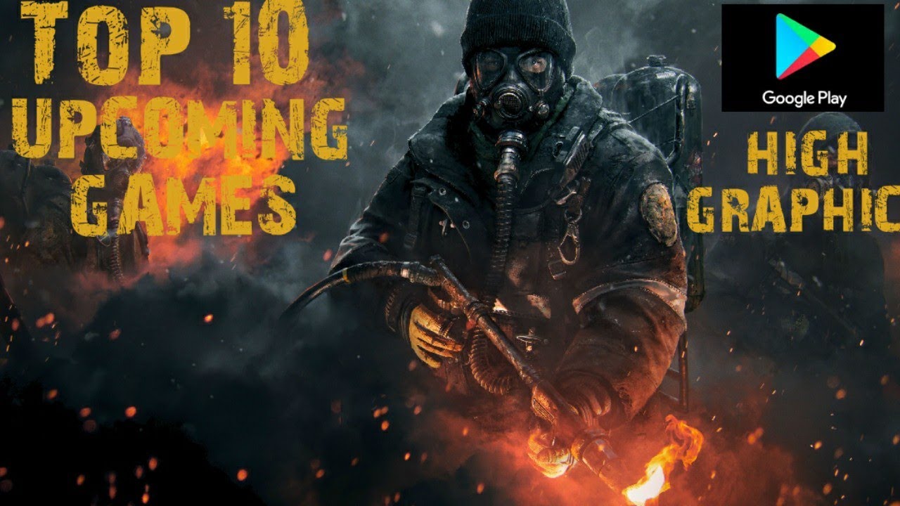TOP 10 NEW HIGH GRAPHICS Games for ANDROID 2020 _ 10 Best UPCOMING HIGH ...