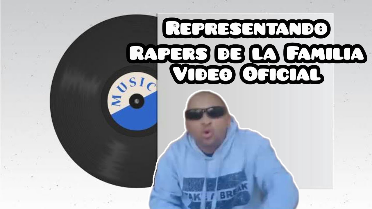 Representando - Rapers de la Familia (Video Oficial) - YouTube Music