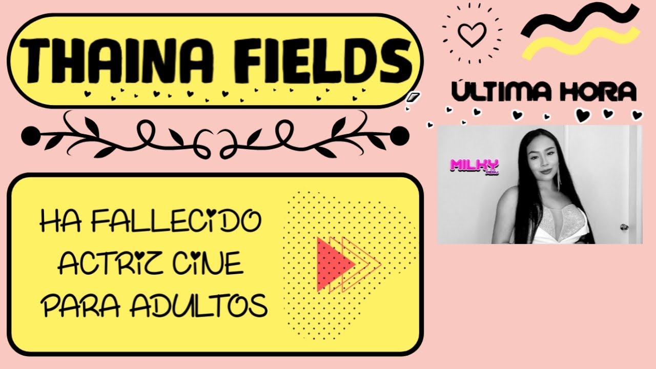 ÚLTIMA HORA:Thaina Fields: muere actriz de cine para adultos - YouTube