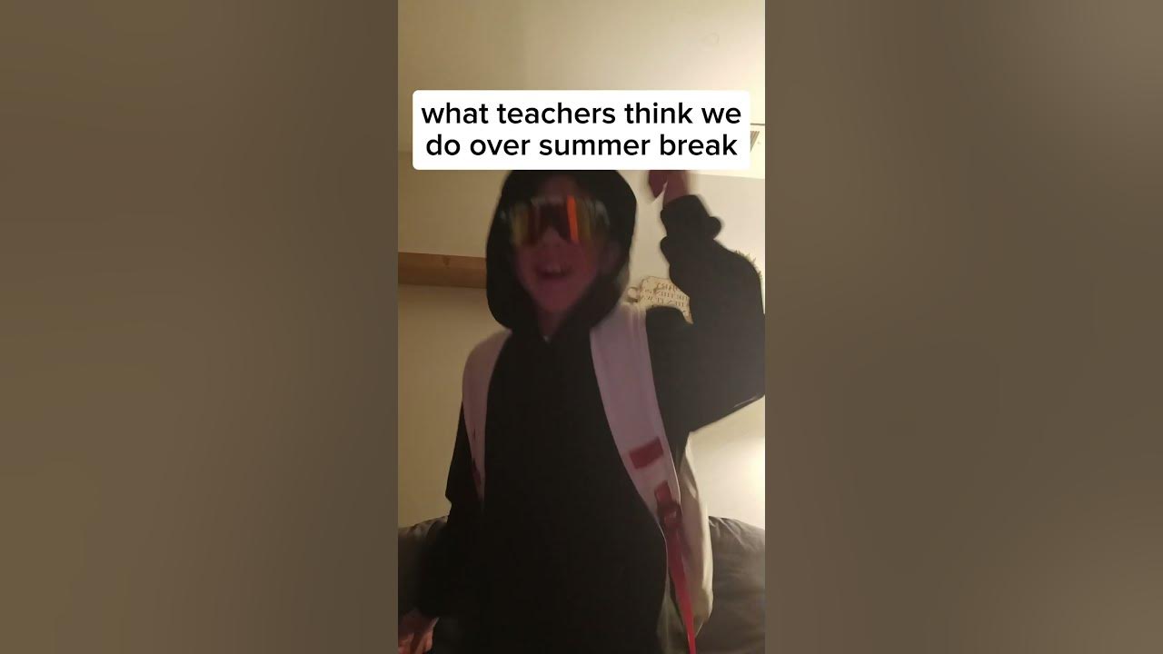 what teachers think we do over summer break - YouTube