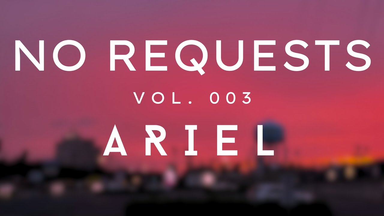 NO REQUESTS - VOL. 003 - YouTube