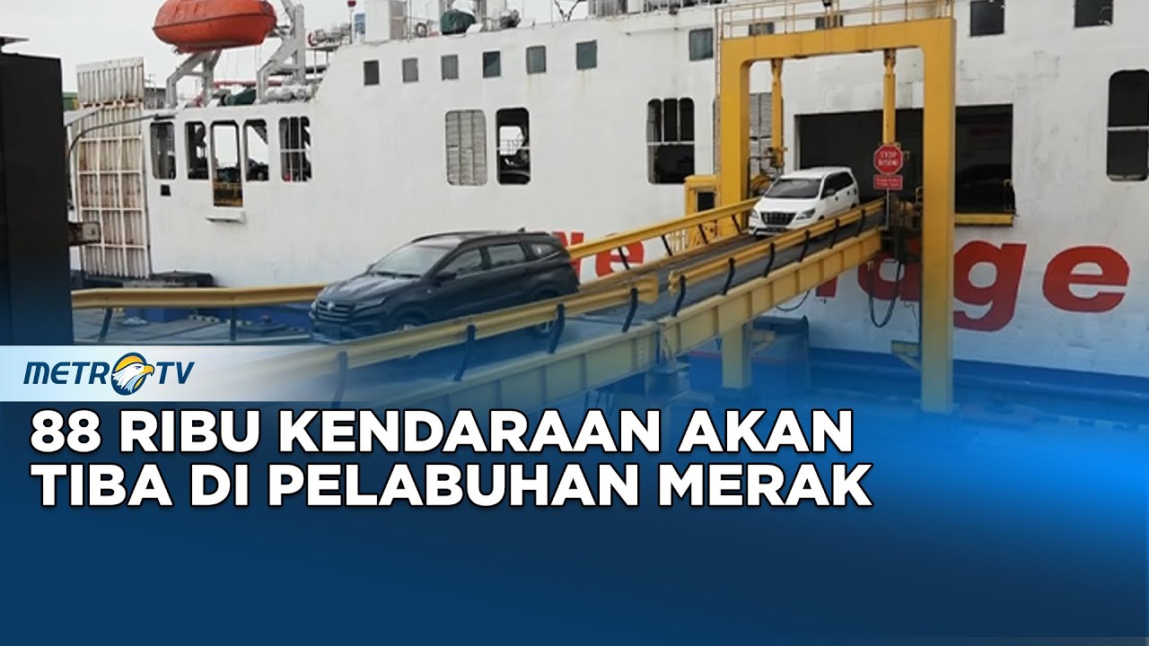 88 Ribu Penumpang akan Tiba di Pelabuhan Merak - YouTube