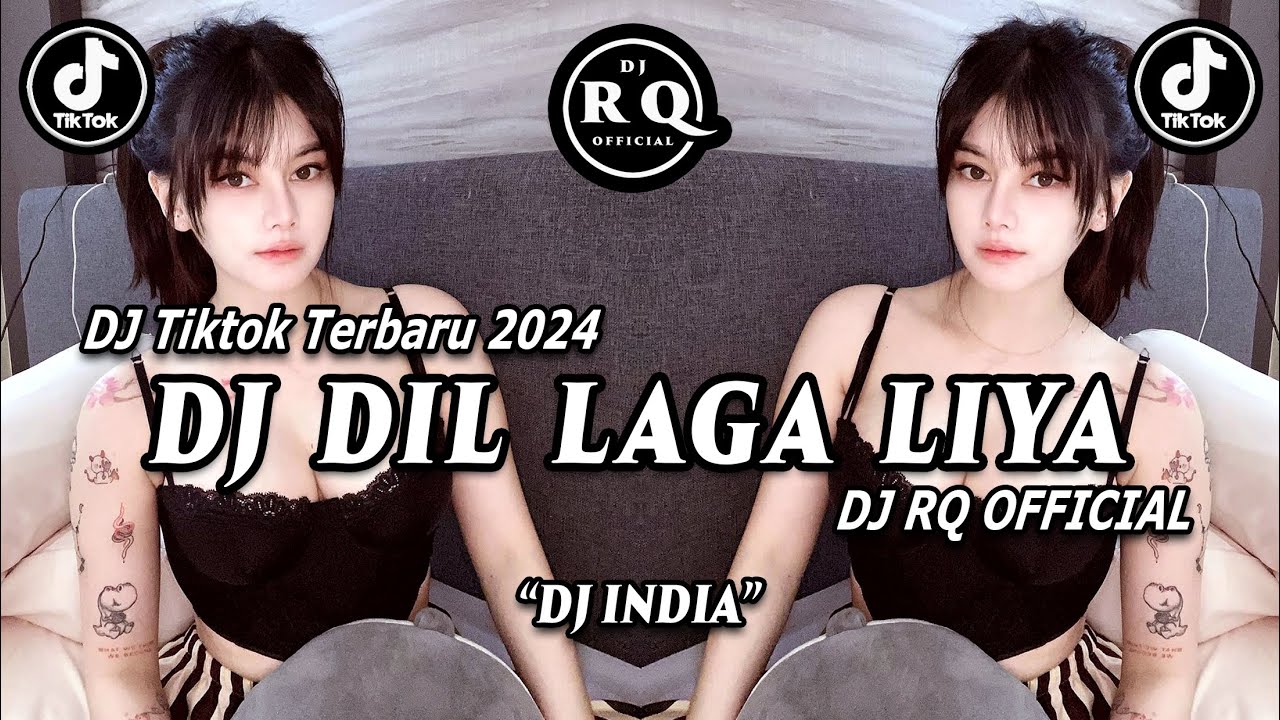 DJ DIL LAGA LIYA - DJ TIKTOK TERBARU 2024 - DJ INDIA - YouTube