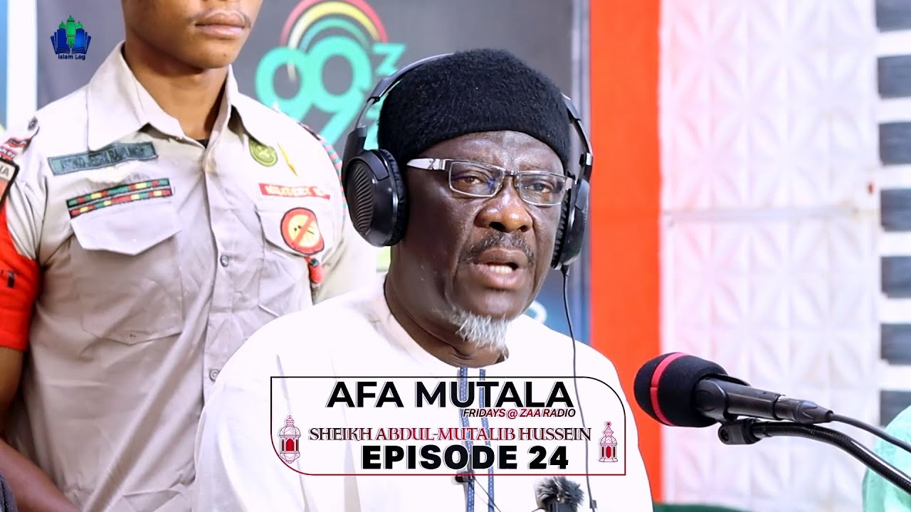 EP 24 - AFA MUTALA FRIDAYS [@ZAA RADIO 2024/2025] || iSLAM LOG ...