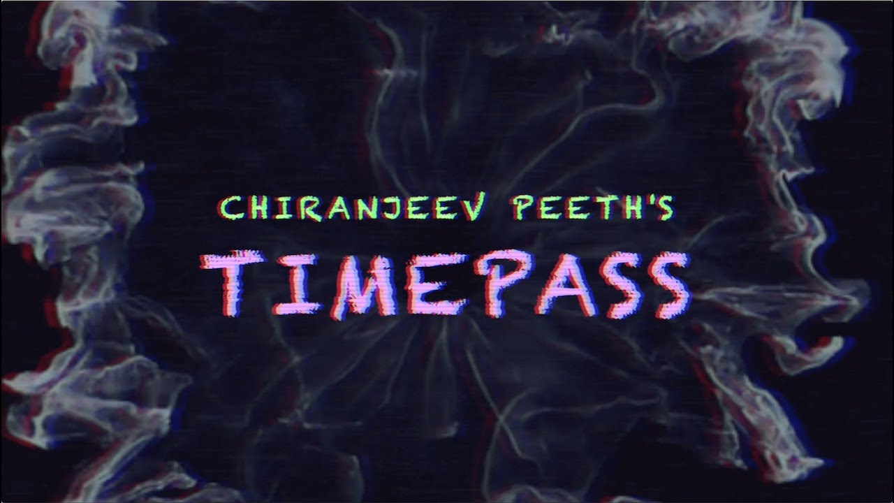 Chiranjeev Peeth's TIMEPASS - YouTube