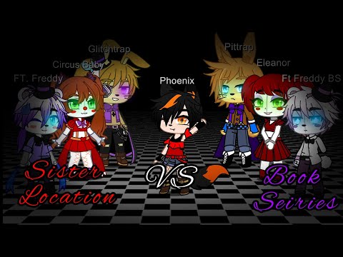 Fnaf Sister Location VS Book series (some) Singing Battle | GCSB | FNAF