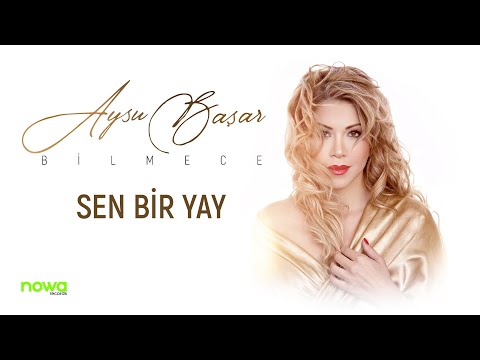 Aysu Başar - Sen Bir Yay I Official Audio Video