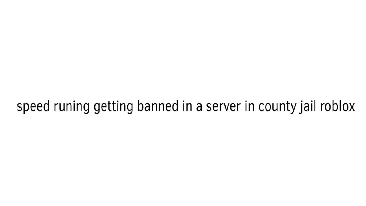 Speed running getting banned in a server in county jail roblox - YouTube