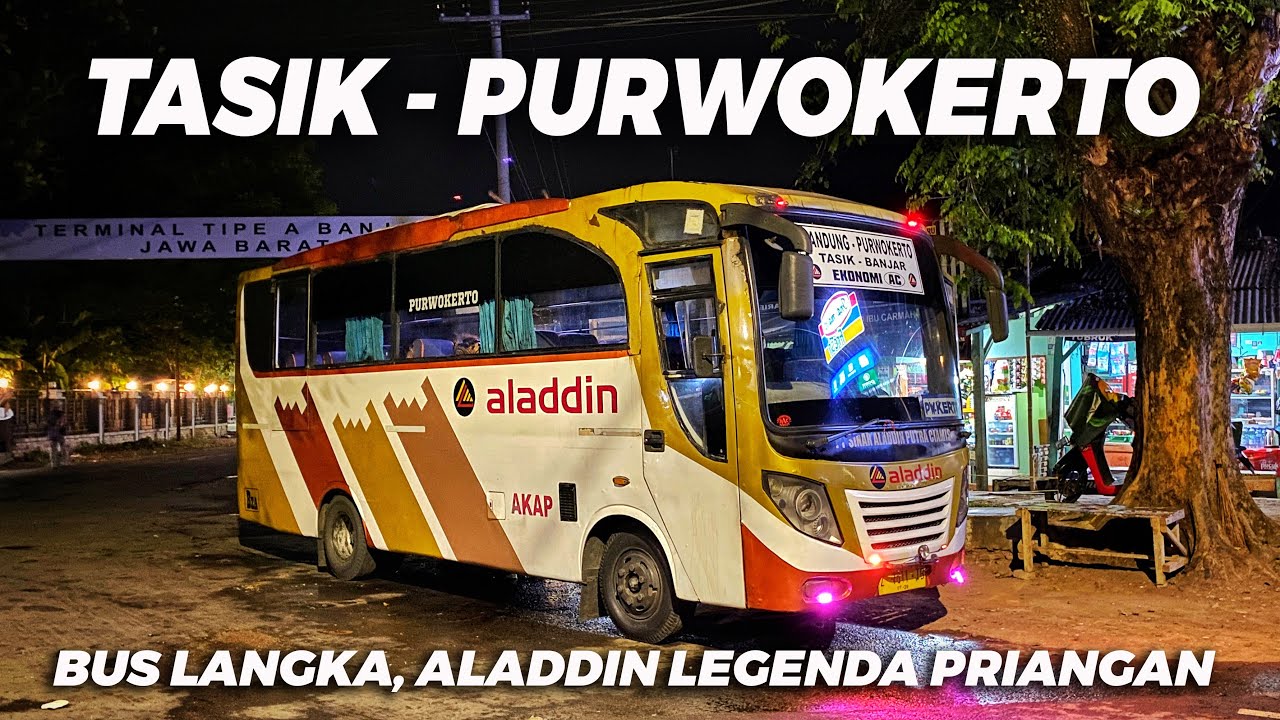 Perjalanan Malam Naik Bus Legenda ALADDIN, Busnya Sudah Langka! Trip ...