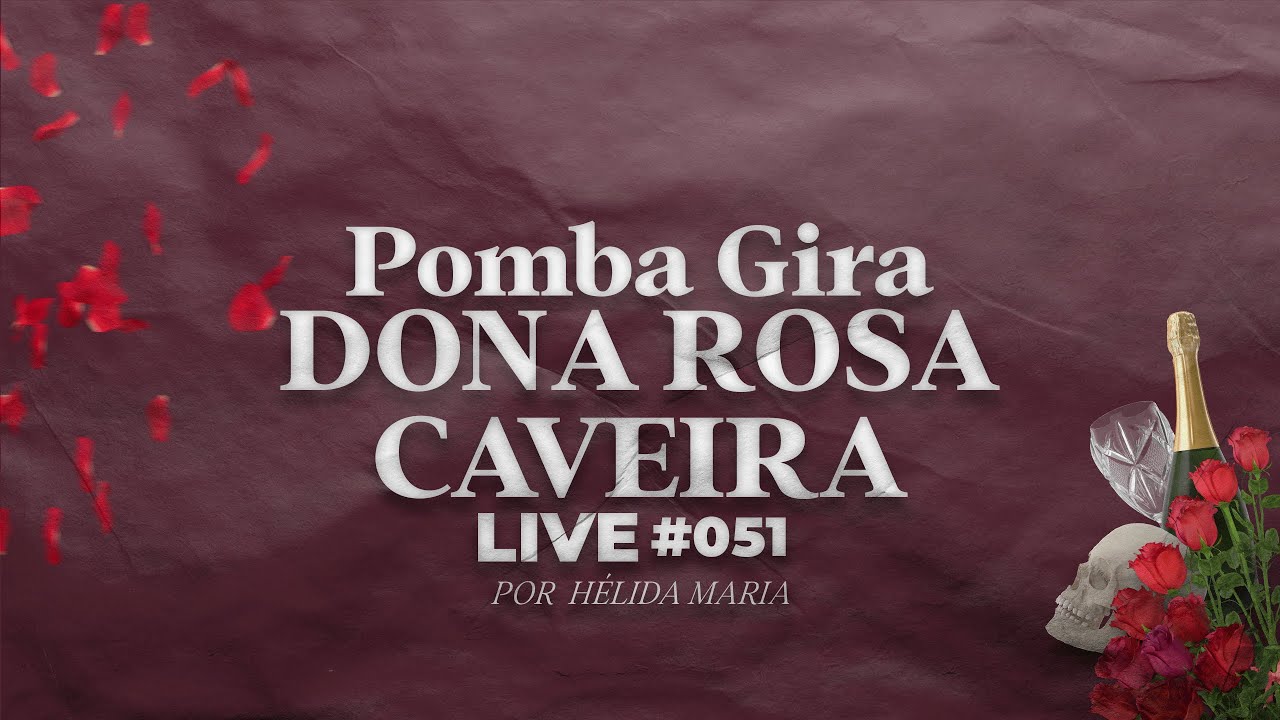 DONA ROSA CAVEIRA - LIVE #051 - YouTube