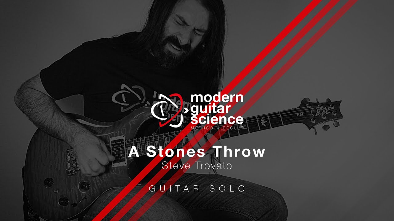 Modern Guitar Science - A Stones Throw / Steve Trovato | Guitar Solo ...