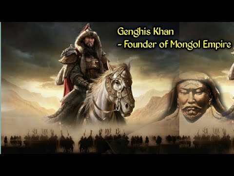 Genghis Khan - THE FOUNDER OF THE MONGOL EMPIRE - YouTube
