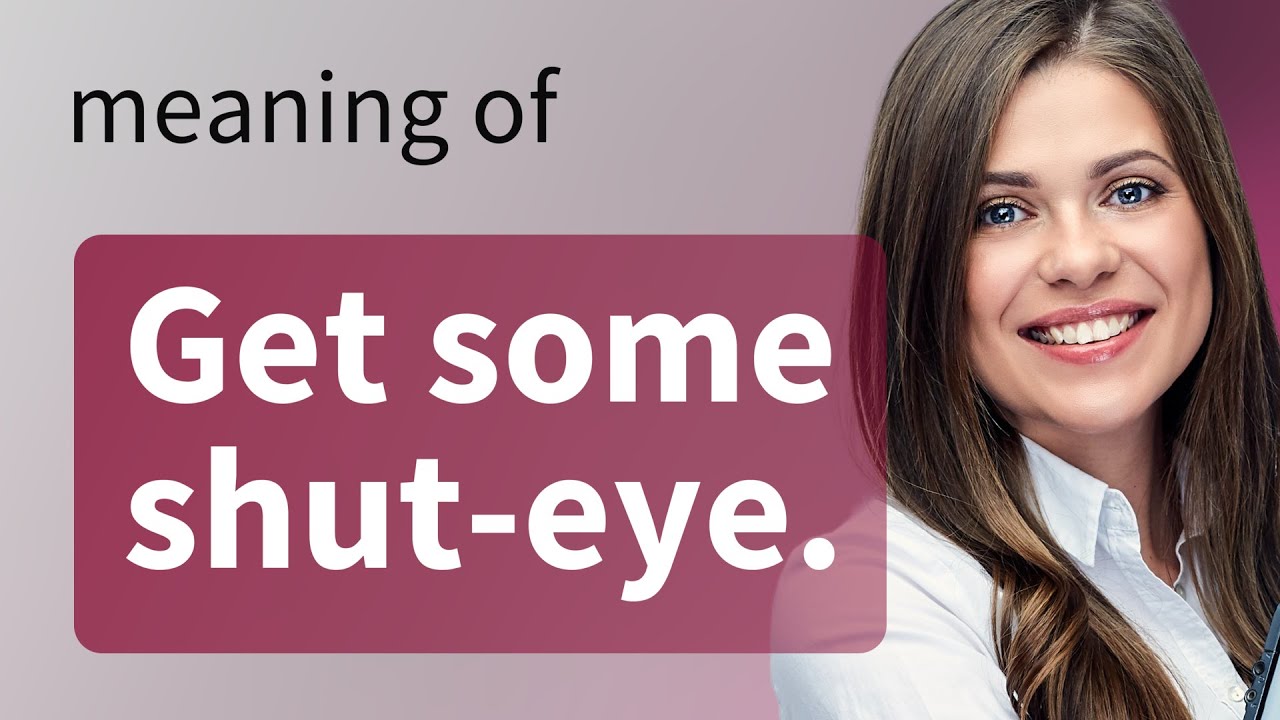 Unlocking the Secrets of "Get Some Shut-eye": A Journey into English ...