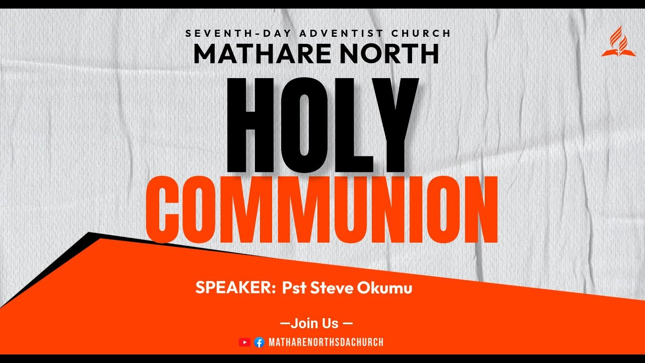 SDA CHURCH MATHARE NORTH || HOLY COMMUNION || 28ST SEP 2024 - YouTube